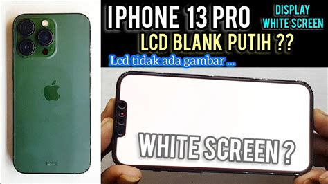 Iphone 13 Pro Lcd Blank Putih ‼ White Screen Display Youtube