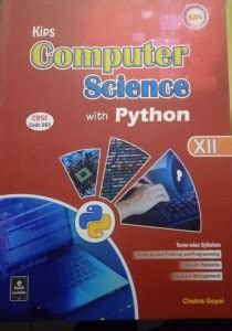 Kips Computer Science With Python For Class Cbse Code By Chetna Goyal For