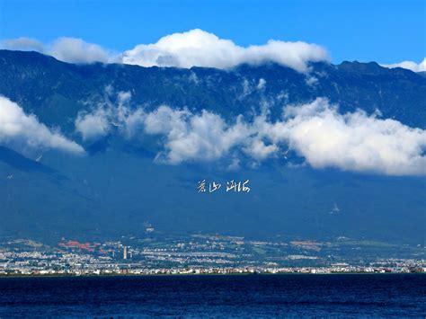 苍山洱海实拍 苍山洱海风景图片 伤感说说吧