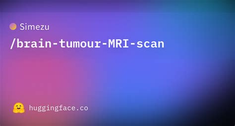 Simezu Brain Tumour Mri Scan · Datasets At Hugging Face