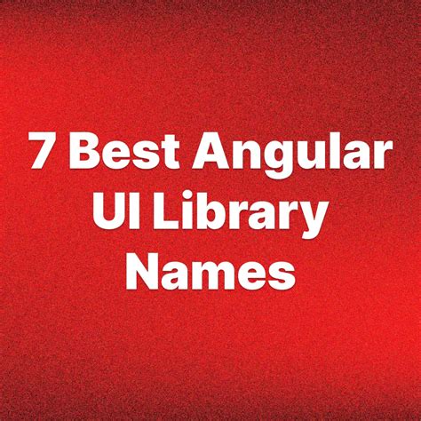 7 Best Angular Ui Library Names 2025 7 Best Angular Ui Library Names 2025