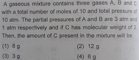 [answered] A Gaseous Mixture Contains Three Gases A B And C With A Kunduz