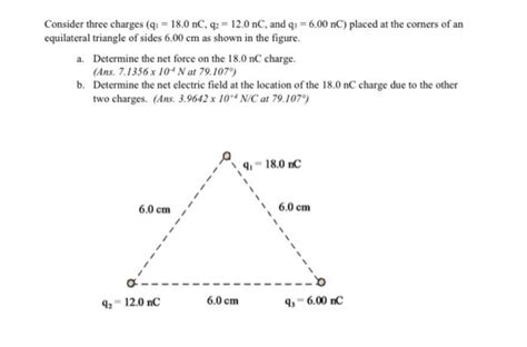 Solved Consider Three Charges Q1 18 0nc Q2 12 0nc And