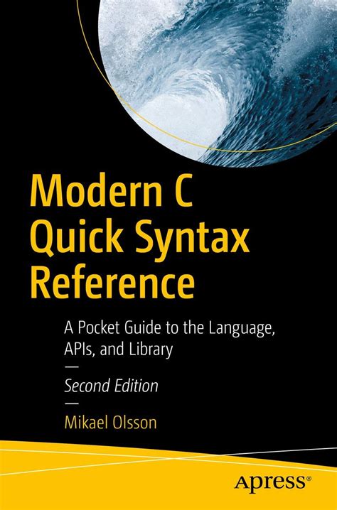 Modern C Quick Syntax Reference A Pocket Guide To The Language Apis