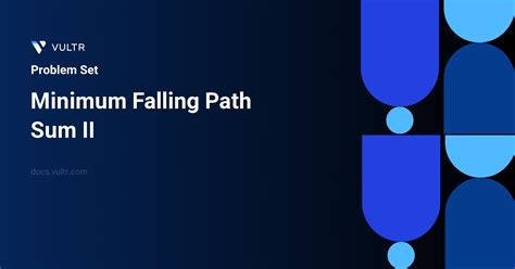 1289 Minimum Falling Path Sum Ii Solutions And Explanation Vultr Docs