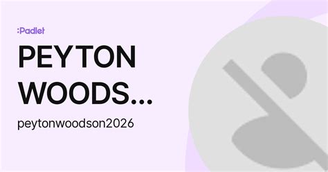 Peyton Woodson Peytonwoodson2026 Profile Padlet