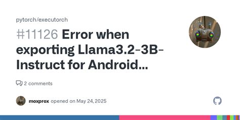 error when exporting llama3 2 3b instruct for android using qnn · issue