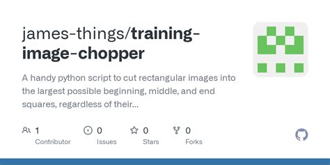 Github James Thingstraining Image Chopper A Handy Python Script To