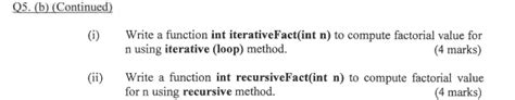 Solved B The Formula To Compute Factorial For N Value