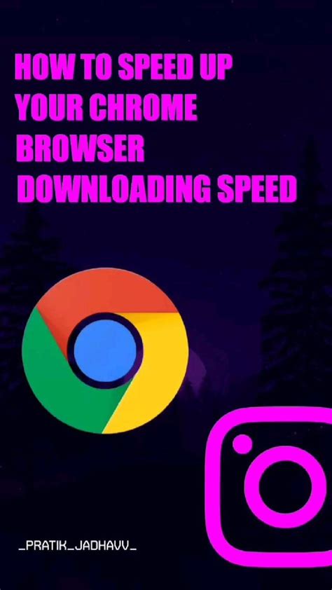 Speed Up Chrome Browser Downloading Speed