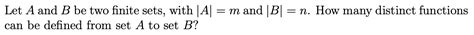 solved let a and b be two finite sets with ∣a∣ m and ∣b∣ n