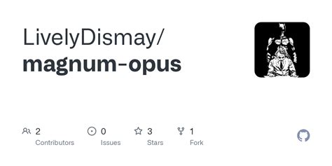 Github Livelydismaymagnum Opus