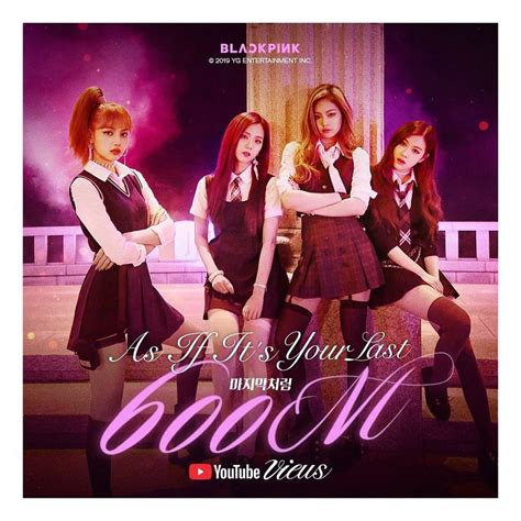 190526 ‘as If Its Your Last Mv Has Surpassed 600 Million Views On Youtube It Is Their 3rd Mv