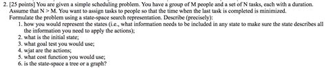 2 [25 points] you are given a simple scheduling