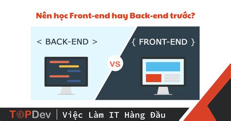Nên Học Front End Hay Back End Trước