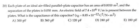 Solved 20 Each Plate Of An Ideal Air Filled Parallel Plate Chegg