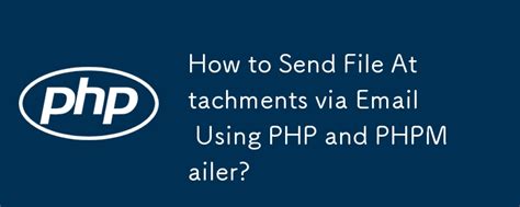 How To Send File Attachments Via Email Using Php And Phpmailer Php