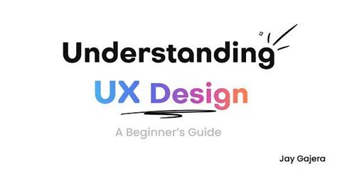 Jay Gajera On Linkedin Understanding Ux Design