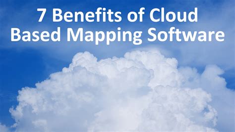 7 benefits of cloud based mapping software espatial