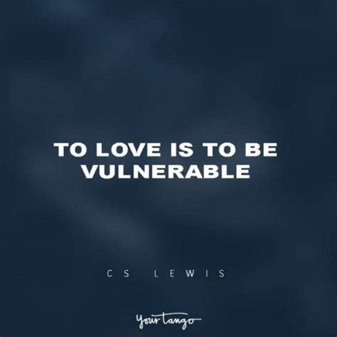 50 Vulnerability Quotes To Give You The Strength To Live Openly Yourtango
