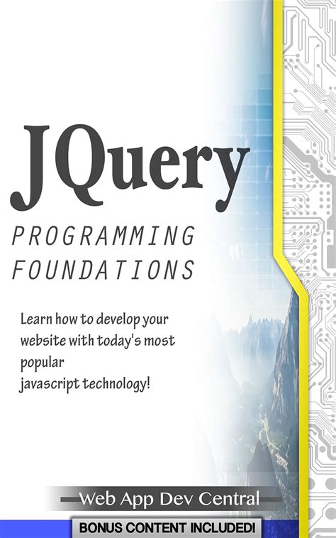 Jquery Programming Foundations Bonus Content Included Learn How To Develop Your Website With