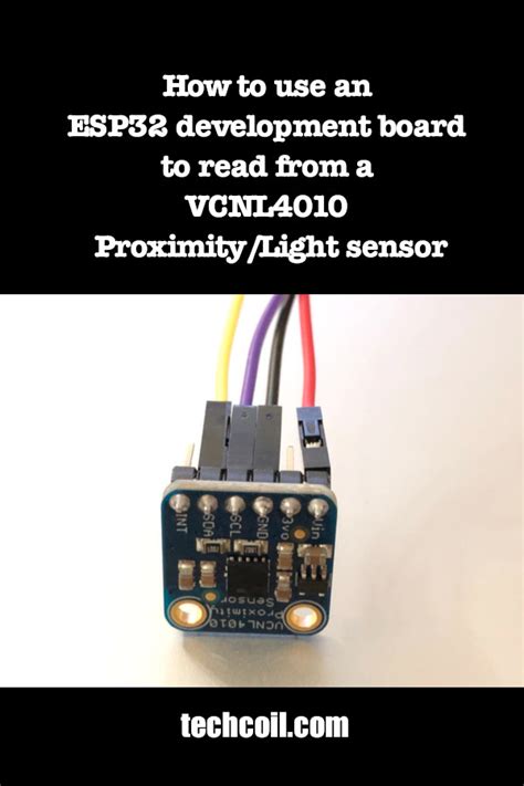 How To Use An Esp32 Development Board To Read From A Vcnl4010 Proximitylight Sensor