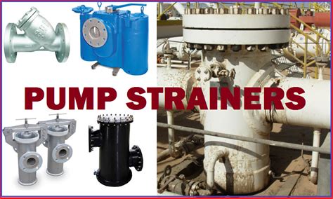 Piping Strainers Applications Types Design Standards Materials
