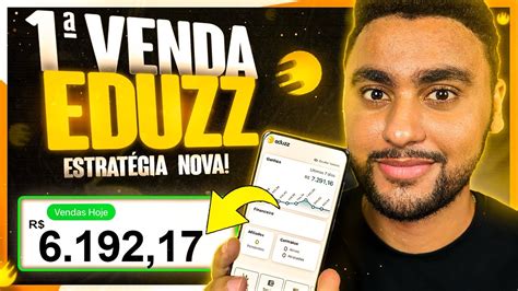 Como Fazer A Primeira Venda Na Eduzz EstratÉgia Nova Youtube