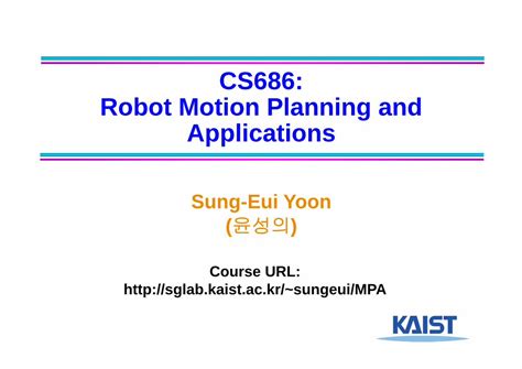 pdf cs686 robot motion planning and applicationssgvr kaist ac kr ~sungeui mpa f15 slides