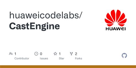 GitHub Huaweicodelabs CastEngine
