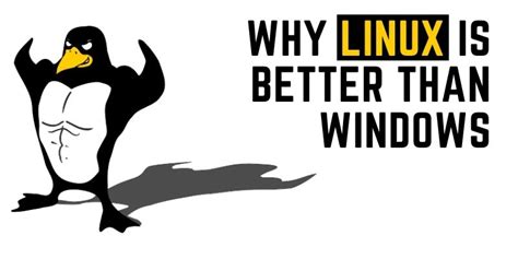 Why Linux Is Better Than Windows