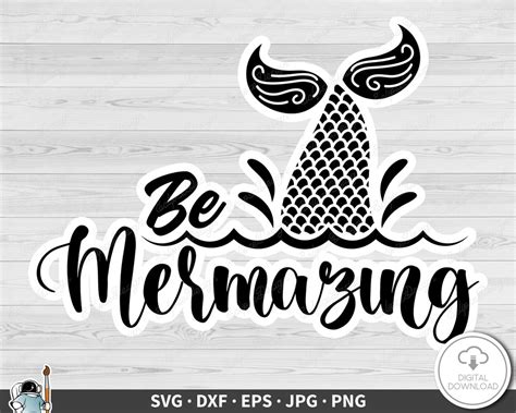 Be Mermazing Mermaid Svg Clip Art Cut File Silhouette Dxf Eps Png  Instant Digital Download