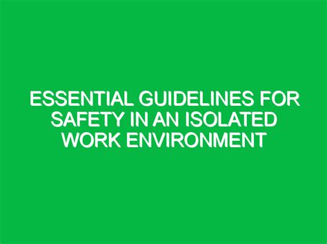 Isolated Work Environment Archives Safety Notes