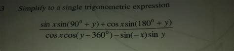 Solved 3 ﻿simplify To A Single Trigonometric Expression
