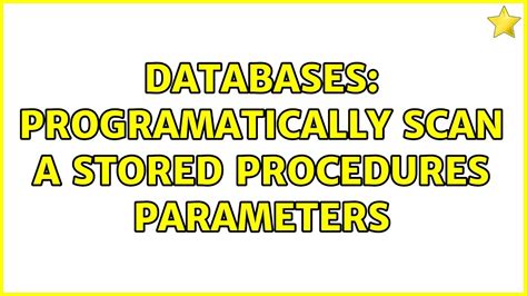Databases Programatically Scan A Stored Procedures Parameters 2