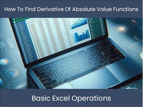 Understanding Mathematical Functions How To Find Derivative Of Absolu