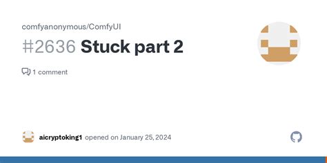 Stuck Part 2 · Issue 2636 · Comfyanonymouscomfyui · Github
