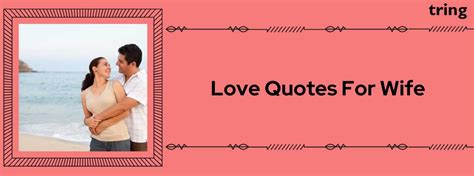 120 Best Love Quotes For Your Wife With Images