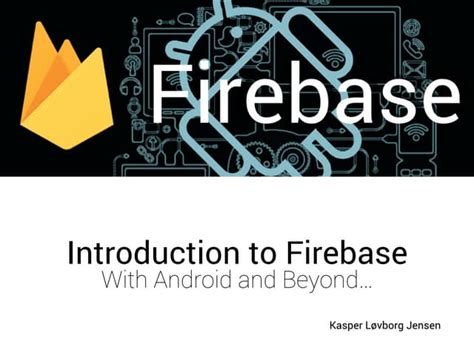 introduction to firebase with android and beyond ppt