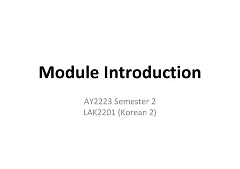 Ay2223 Sem2 Lak2201 Module Information Module Introduction Ay2223 Semester 2 Lak2201 Korean 2