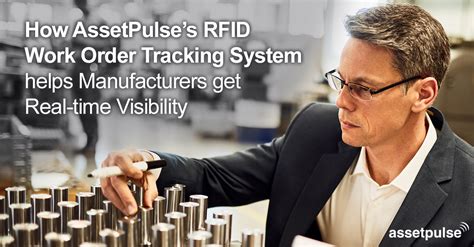 How Assetpulses Rfid Work Order Tracking System Helps Manufacturers Get Real Time Visibility