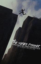 The Maze Runner Imagines And Preferences Fandomsbaby Wattpad
