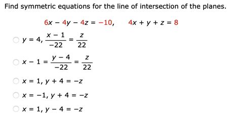 Solved Find Symmetric Equations For The Line Of Intersection