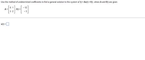 Solved Use The Method Of Undetermined Coefficients To Find A