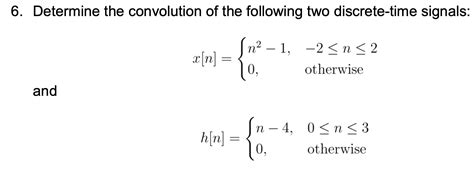 Solved Determine The Convolution Of The Following Two Chegg