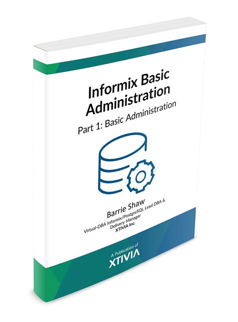 Informix Basic Administration Part 1 XTIVIA