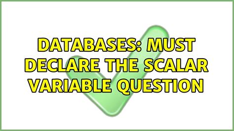 Databases Must Declare The Scalar Variable Question 3 Solutions