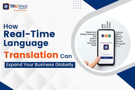 How Real Time Language Translation Can Expand Your Business Globally Trulinco Multi Language