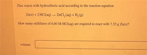 [solved] Zinc Reacts With Hydrochloric Acid According To T