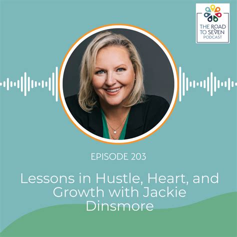 Lessons In Hustle Heart And Growth With Jackie Dinsmore The Road To
